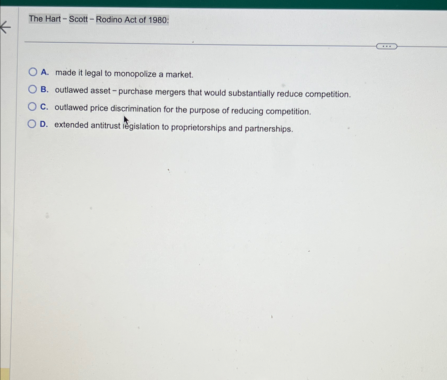 Solved The Hart - ﻿Scott - ﻿Rodino Act of 1980:A. ﻿made it | Chegg.com