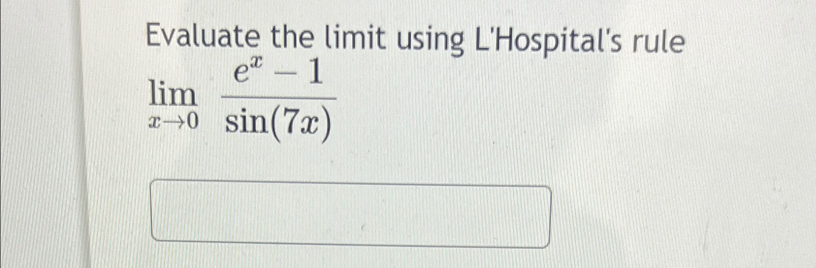 Solved Evaluate the limit using L'Hospital's | Chegg.com