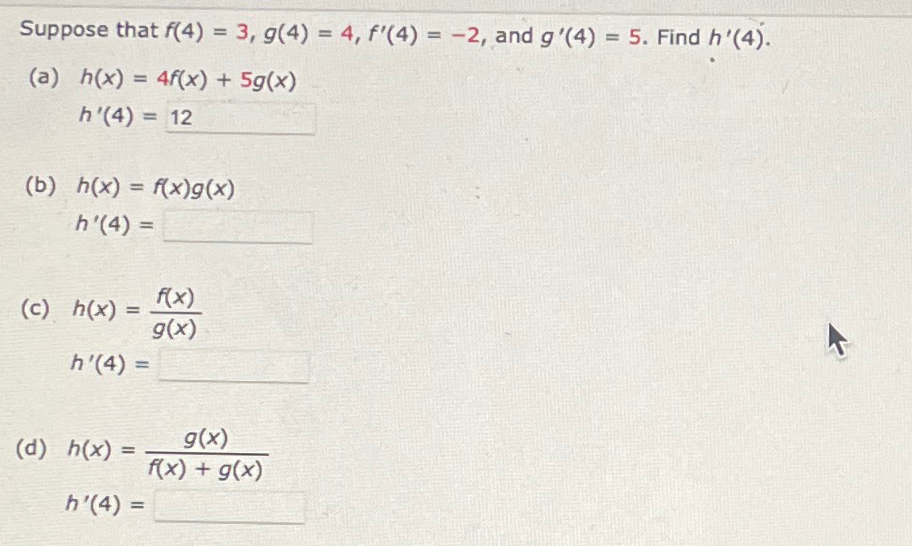 Solved Suppose that f(4)=3,g(4)=4,f'(4)=-2, ﻿and g'(4)=5. | Chegg.com