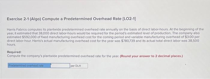 Solved Exercise 2-1 (Algo) Compute a Predetermined Overhead | Chegg.com