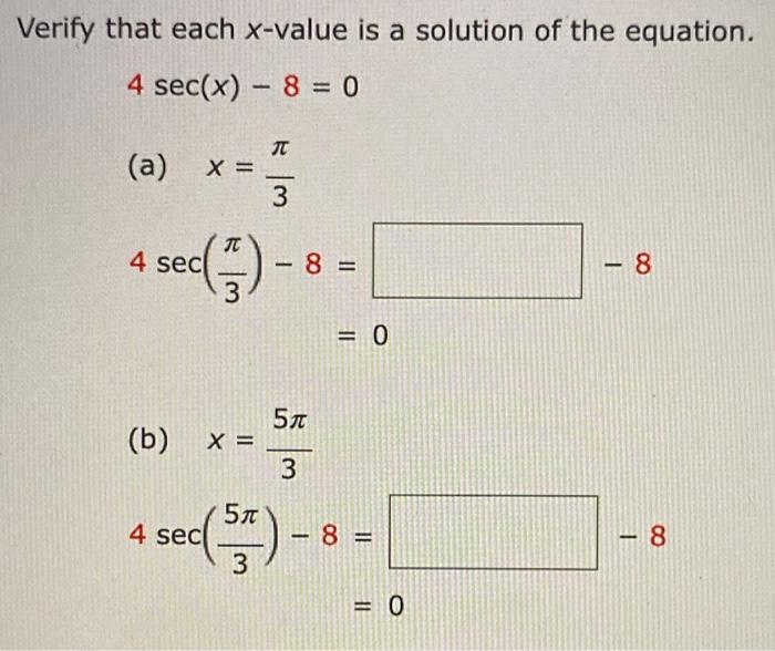 Solved Verify that each x-value is a solution of the | Chegg.com