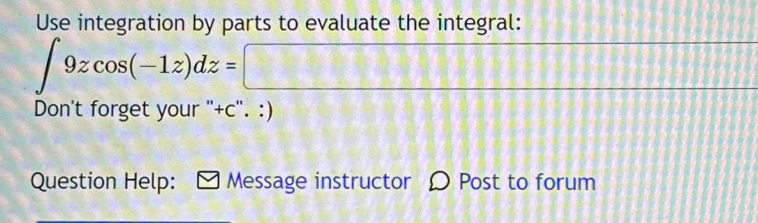 Solved Use integration by parts to evaluate the | Chegg.com
