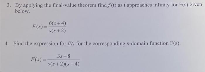 Solved 3. By applying the final-value theorem find f(t) as t | Chegg.com