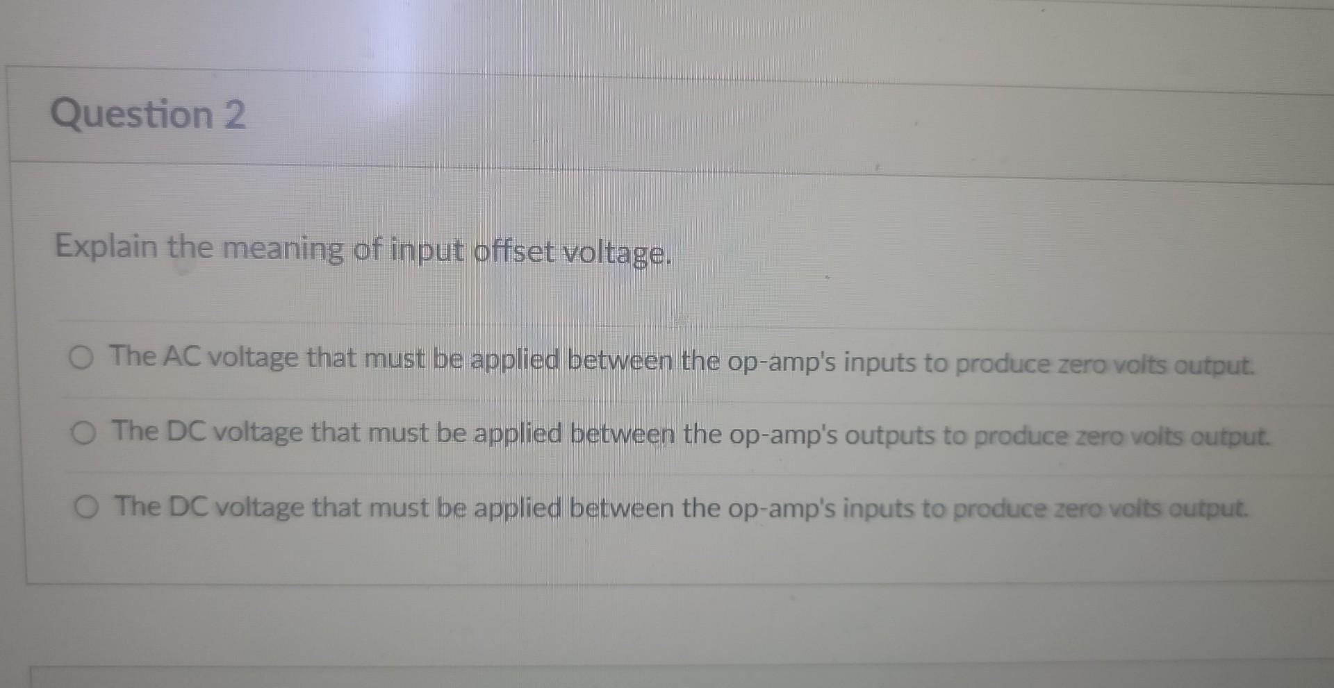 Solved Explain the meaning of input offset voltage. The AC | Chegg.com