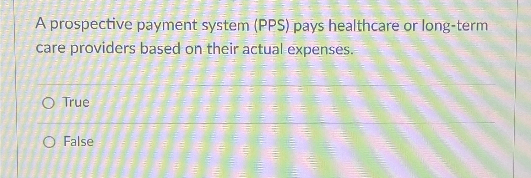 Solved A prospective payment system (PPS) ﻿pays healthcare | Chegg.com