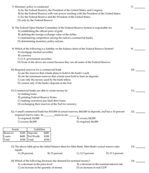Solved 7) Monetary policy is conducted A) by the Federal | Chegg.com