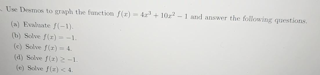 Solved Use Desmos to graph the function f(x)=4x3+10x2-1 ﻿and | Chegg.com