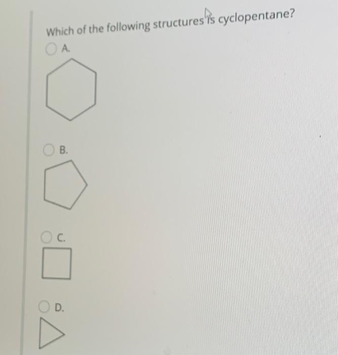 Solved Which of the following structures''s cyclopentane? | Chegg.com