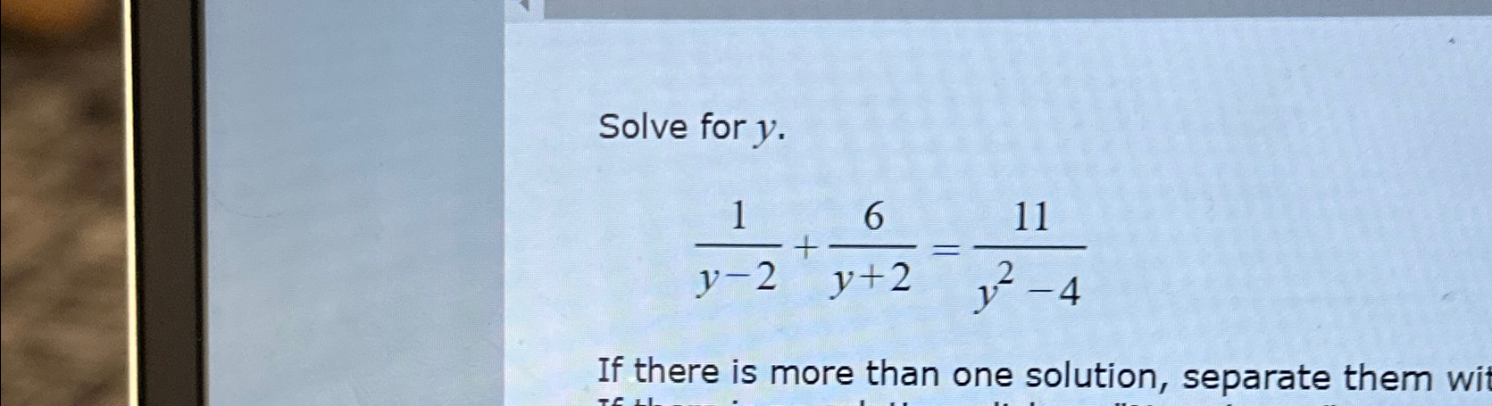 Solved Solve for y.1y-2+6y+2=11y2-4If there is more than one | Chegg.com