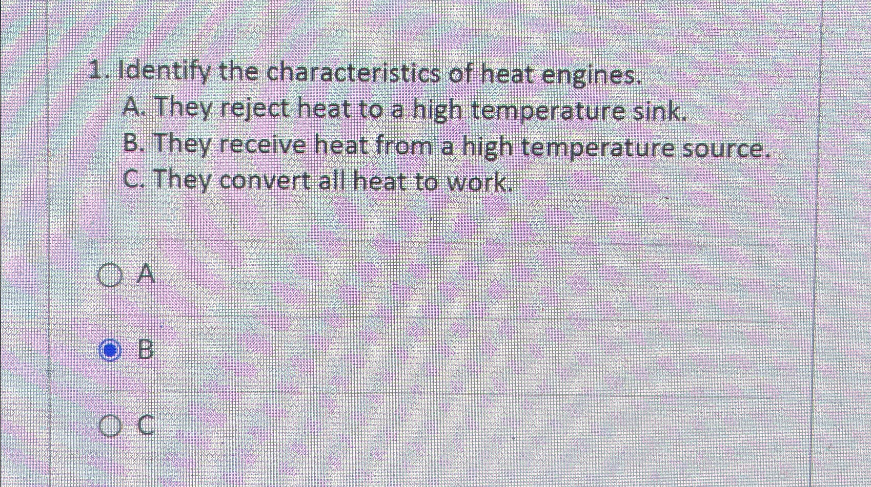 Solved Identify the characteristics of heat engines.A. ﻿They | Chegg.com