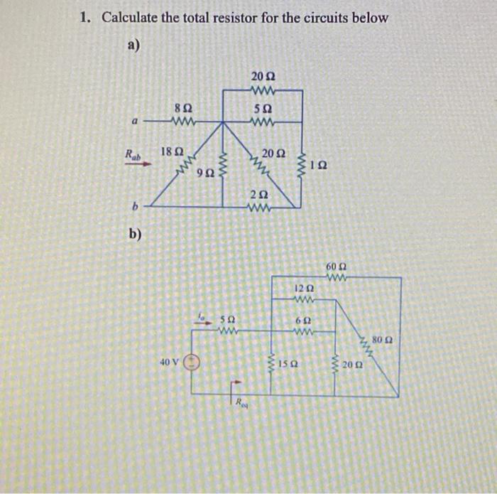 Solved 1. Calculate the total resistor for the circuits | Chegg.com