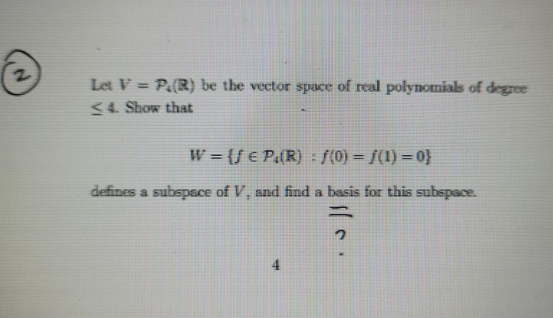 Solved let V= P4 (R) be the vector space of real polynomials | Chegg.com