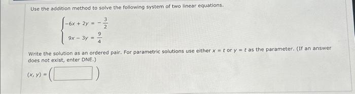 Solved Use the addition method to solve the following system | Chegg.com