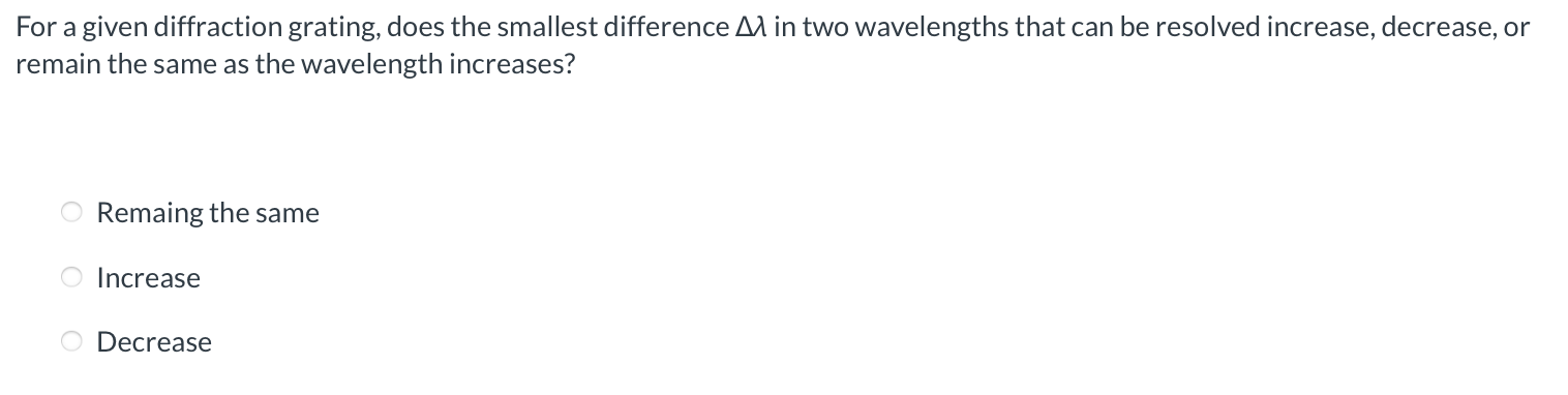 Solved For a given diffraction grating, does the smallest | Chegg.com