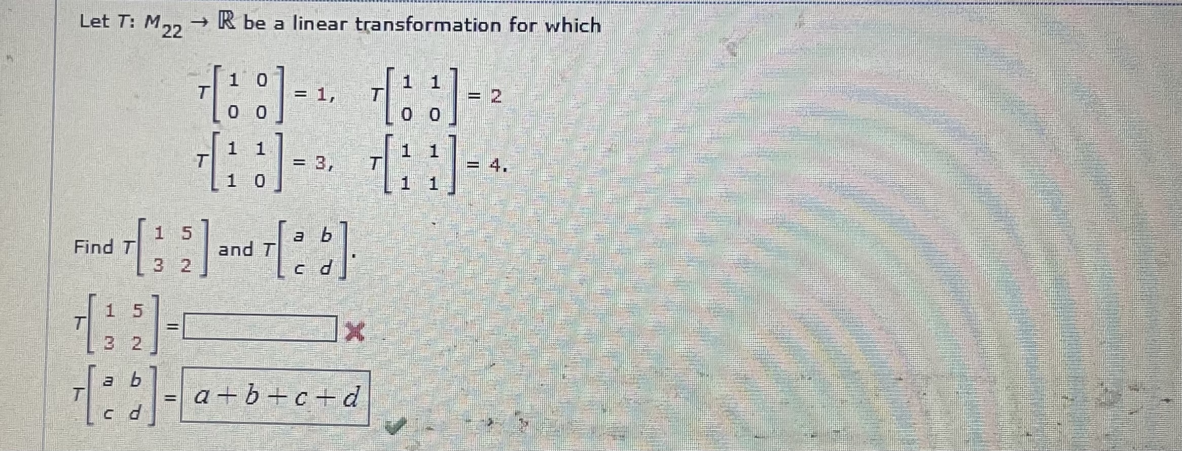 Solved Let T:M22→R ﻿be a linear transformation for | Chegg.com
