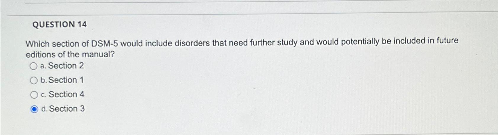 Solved QUESTION 14Which section of DSM- 5 ﻿would include | Chegg.com