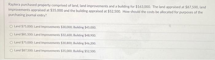Solved Raptera purchased property comprised of land, land | Chegg.com
