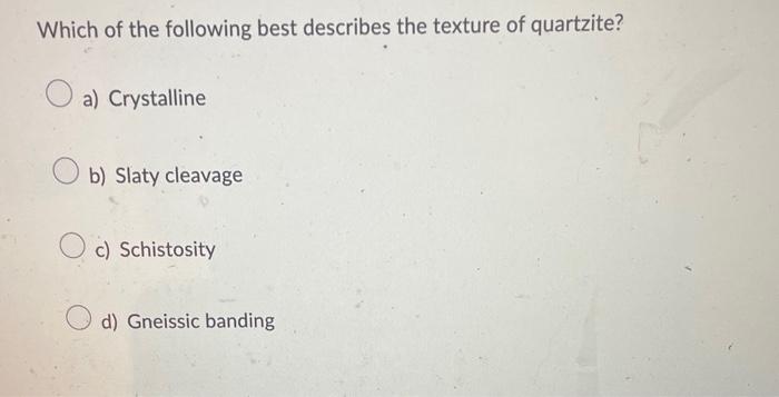 Solved Which of the following best describes the texture of | Chegg.com