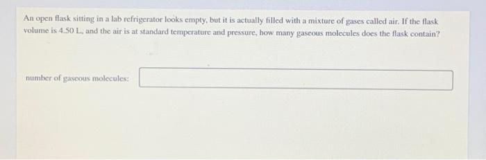 Solved An open flask sitting in a lab refrigerator looks | Chegg.com