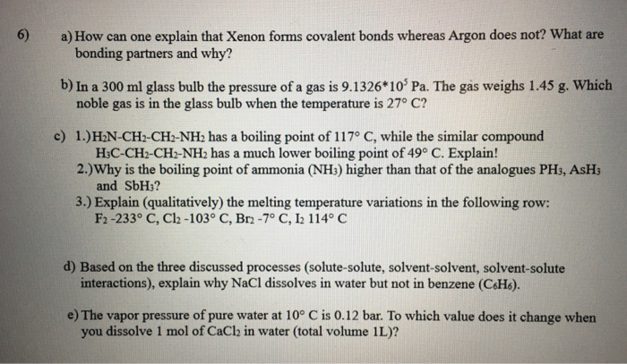 Solved 6) a) How can one explain that Xenon forms covalent | Chegg.com