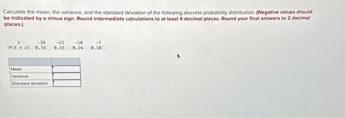 Solved Calculate the mean, the variance, and the standard | Chegg.com