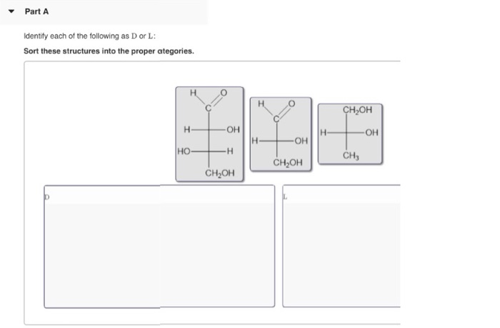 Solved Part A Identify each of the following as D or L: Sort | Chegg.com