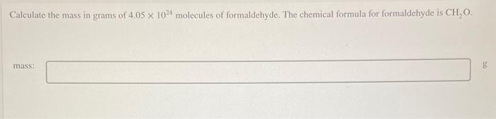 Solved Calculate the mass in grams of 4.05 X 10% molecules | Chegg.com