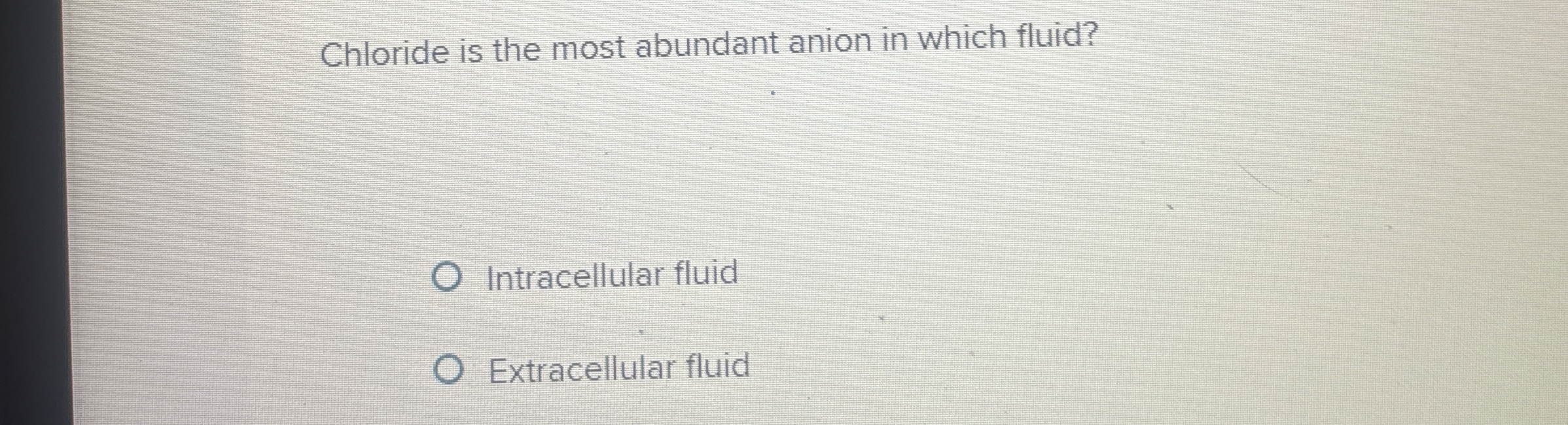 Solved Chloride is the most abundant anion in which | Chegg.com