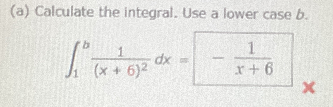 Solved (a) ﻿Calculate the integral. Use a lower case | Chegg.com