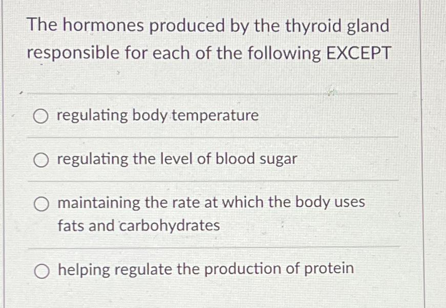 Solved The hormones produced by the thyroid gland | Chegg.com