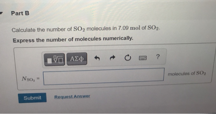 Solved Part B Calculate the number of SO2 molecules in 7.09 | Chegg.com