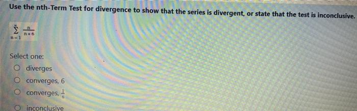 Solved Use the nth-Term Test for divergence to show that the | Chegg.com