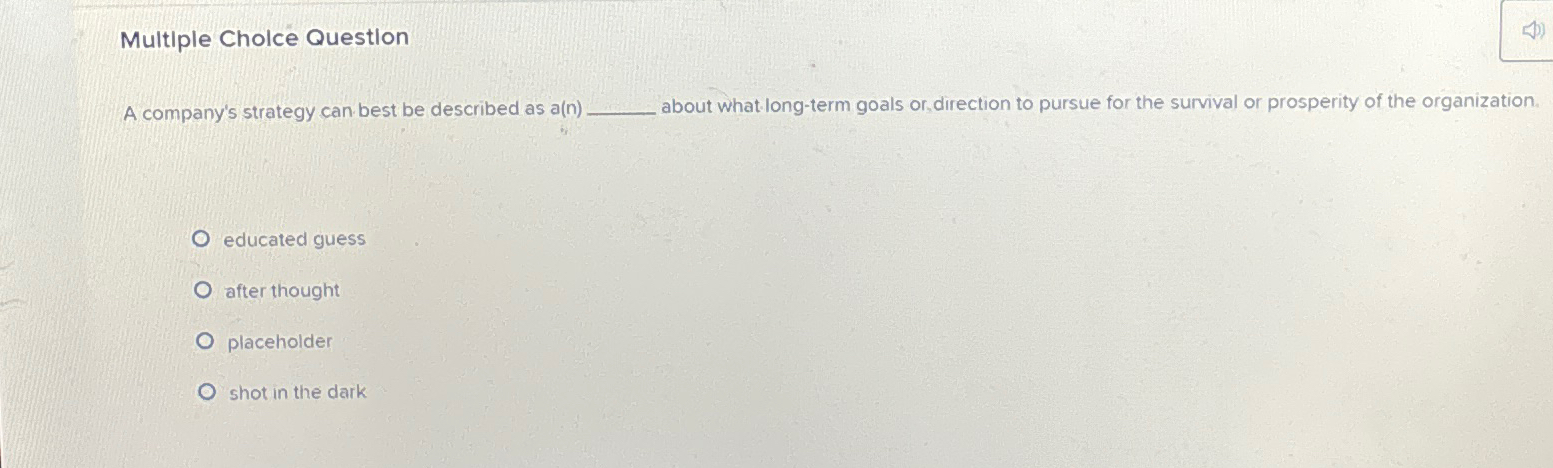Solved Multiple Cholce QuestionA company's strategy can best | Chegg.com
