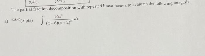 Solved Use partial fraction decomposition with repeated | Chegg.com