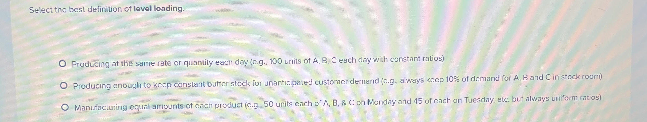 Solved Select the best definition of level loading.Producing | Chegg.com