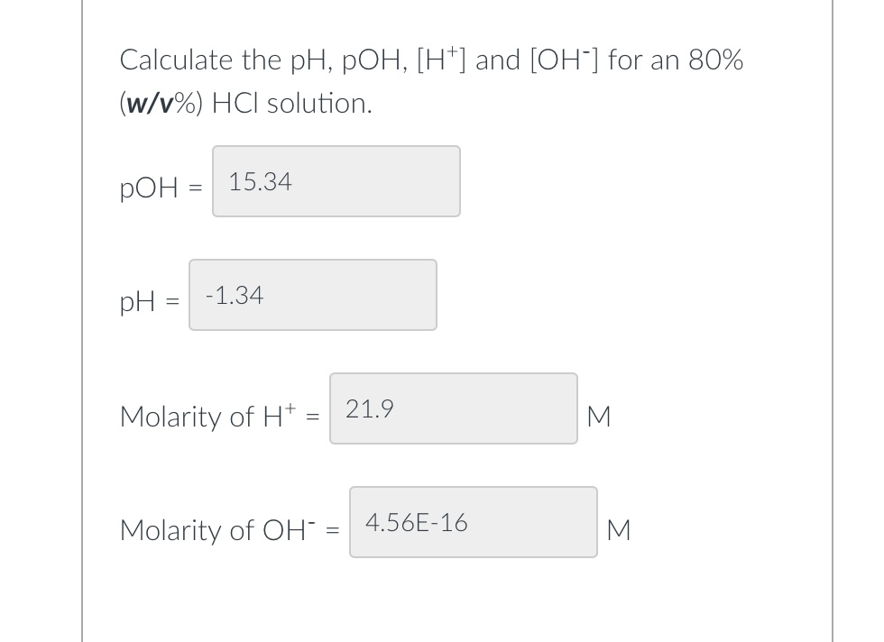 Solved Calculate the pH,pOH,[H+]and OH-for an 80%(wv%)HCl | Chegg.com