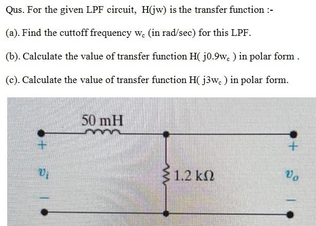 Solved Qus. For the given LPF circuit, H(jw) is the transfer | Chegg.com