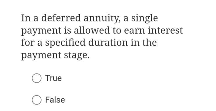 Solved In a deferred annuity, a single payment is allowed to | Chegg.com