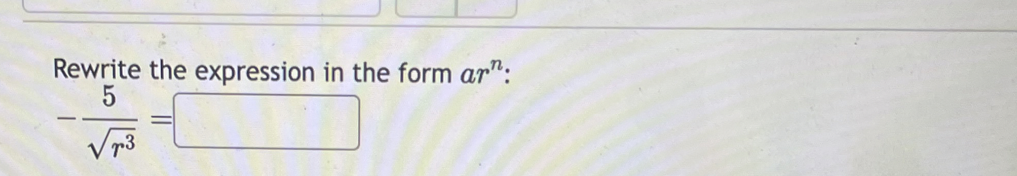 Solved Rewrite the expression in the form arn ﻿:-5r32= | Chegg.com