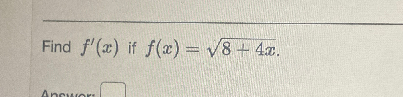 Solved Find f'(x) ﻿if f(x)=8+4x2 | Chegg.com
