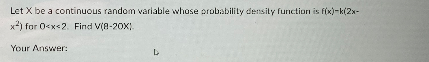 Solved Let x ﻿be a continuous random variable whose | Chegg.com
