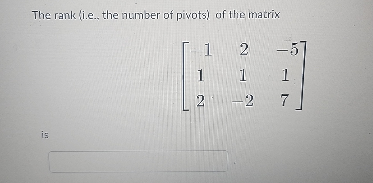 Solved The rank (i.e., ﻿the number of pivots) ﻿of the | Chegg.com