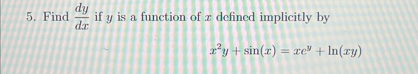 Solved Find dydx ﻿if y ﻿is a function of x ﻿defined | Chegg.com