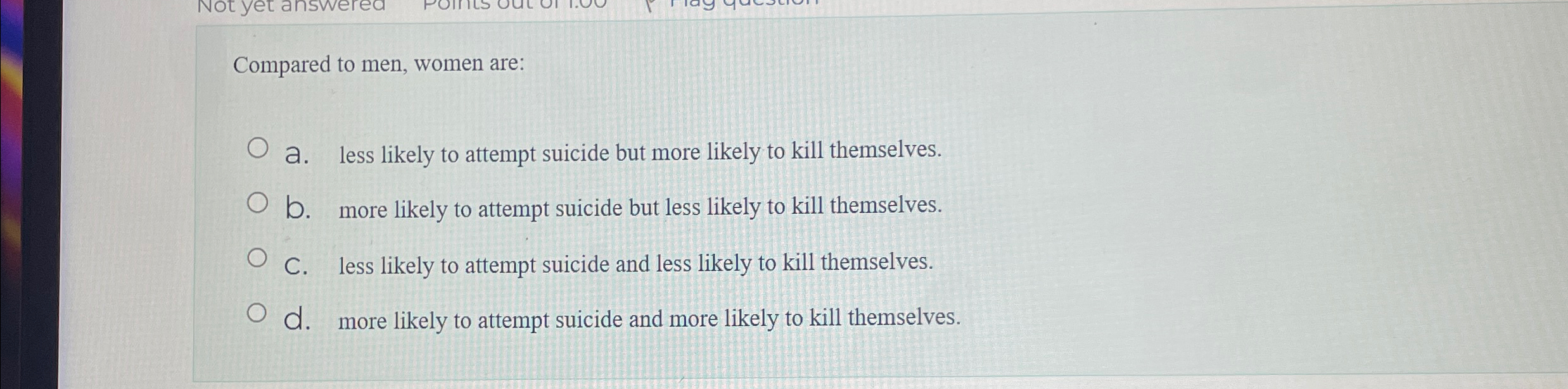 Solved Compared to men, women are:a. ﻿less likely to attempt | Chegg.com