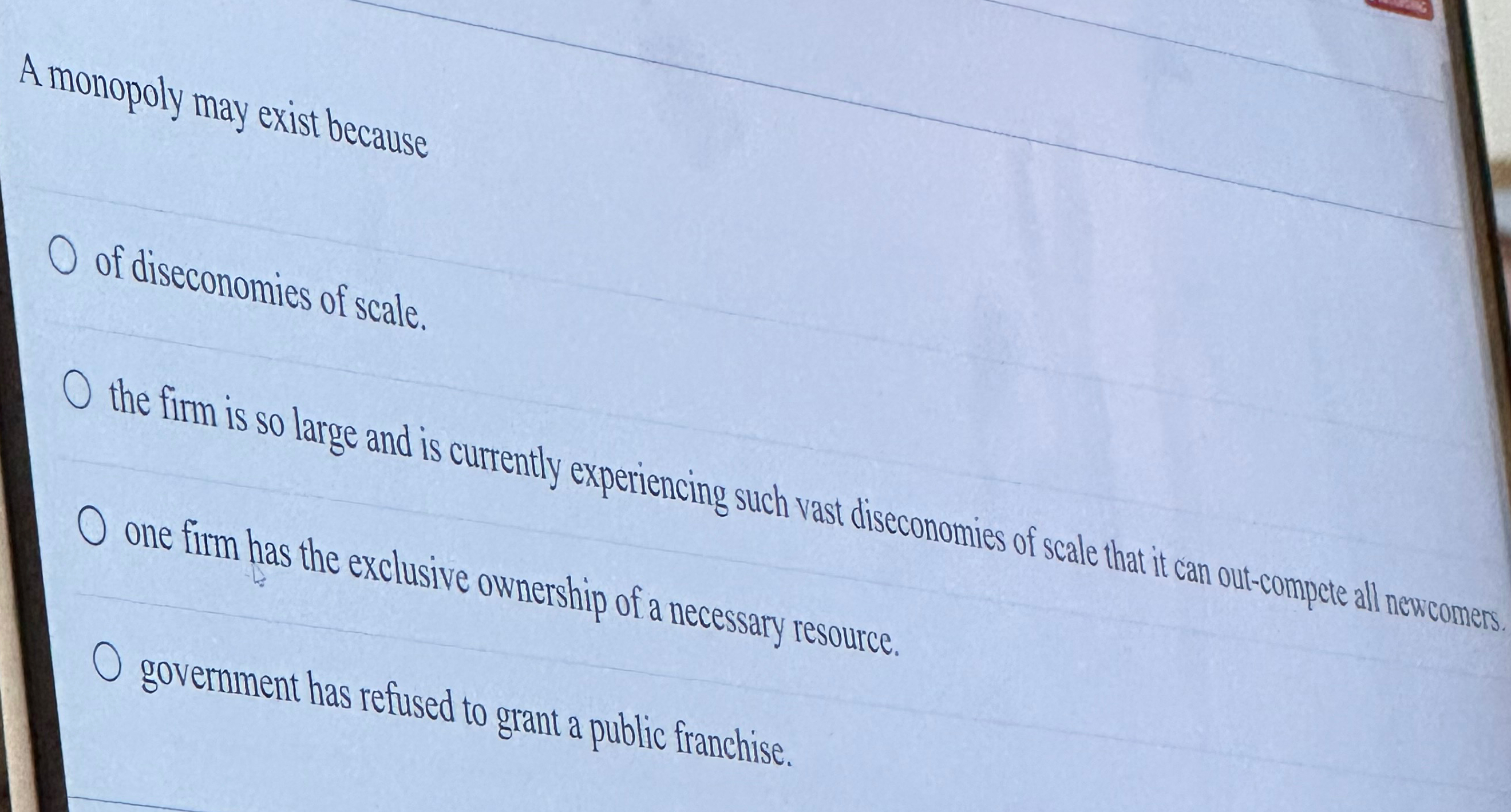 Solved A monopoly may exist becauseof diseconomies of | Chegg.com