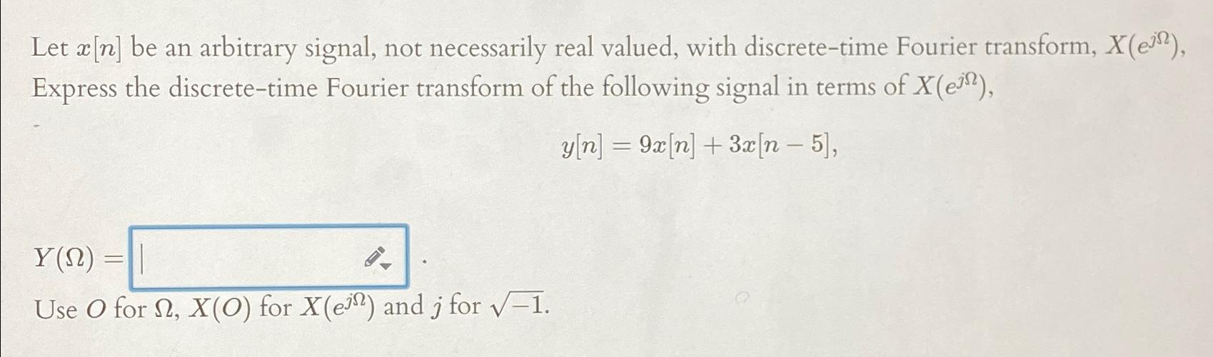 Solved Let x[n] ﻿be an arbitrary signal, not necessarily | Chegg.com