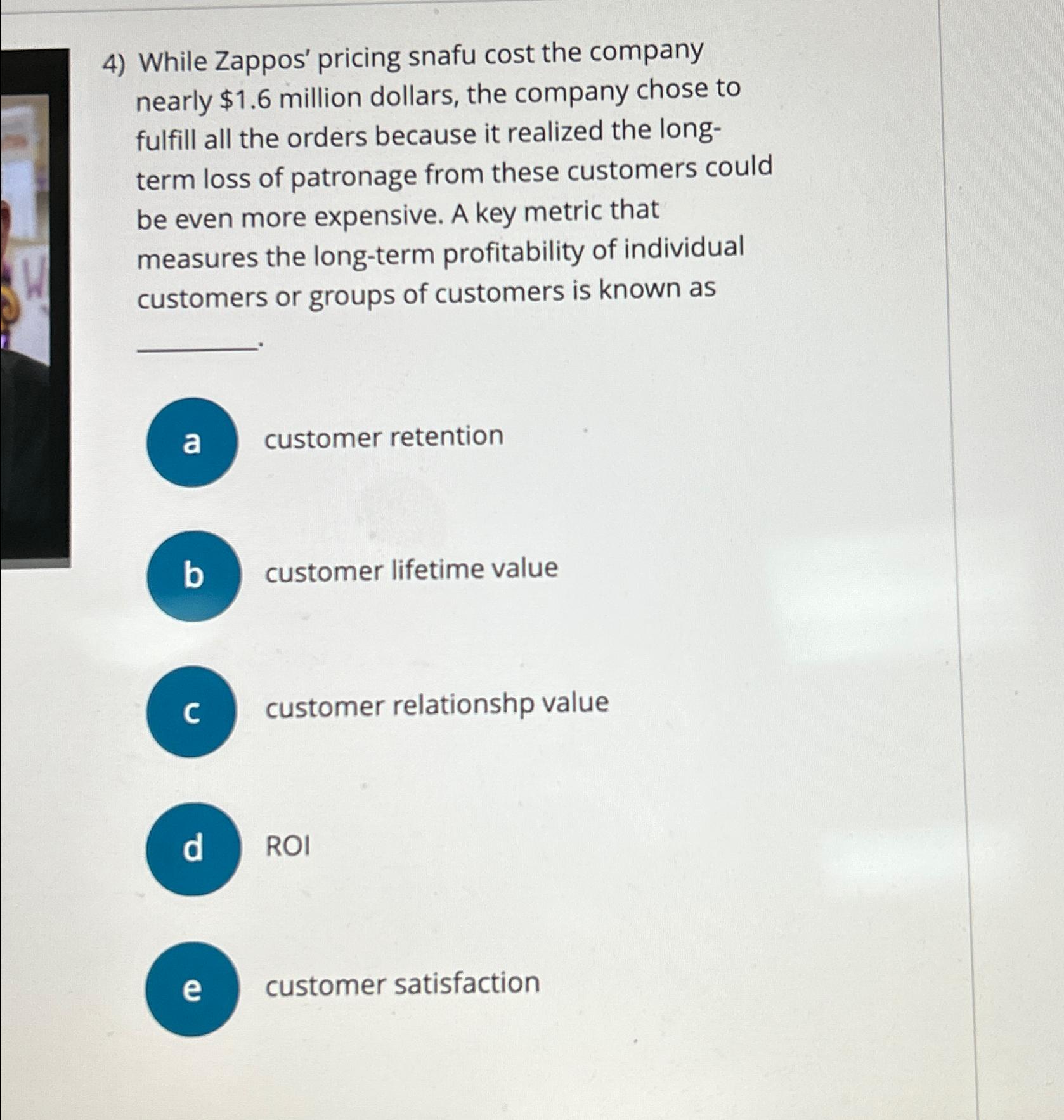 Solved While Zappos' pricing snafu cost the company nearly | Chegg.com