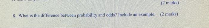 Solved 8. What is the difference between probability and | Chegg.com