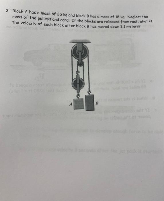 Solved 2. Block A has a mass of 25 kg and block B has a mass | Chegg.com
