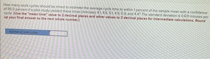 Solved How many work cycles should be timed to estimate the | Chegg.com